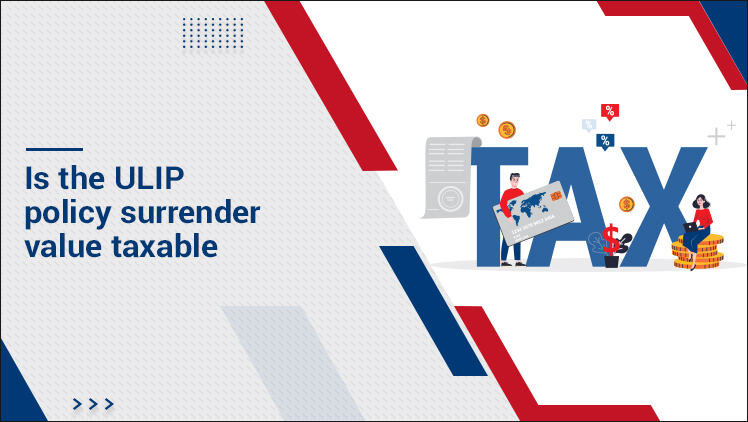 ULIP Taxation - Tax on ULIP Maturity