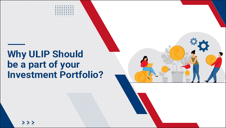 Why Should ULIP be a Part of Your Investment Portfolio?